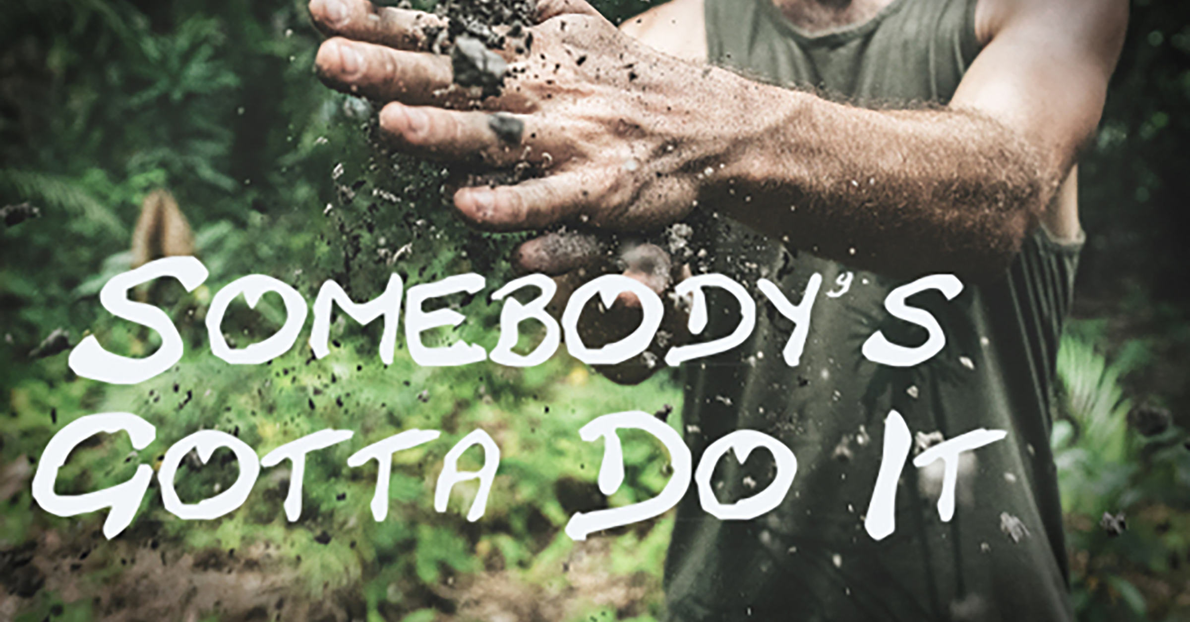 Somebody’s Gotta Do It