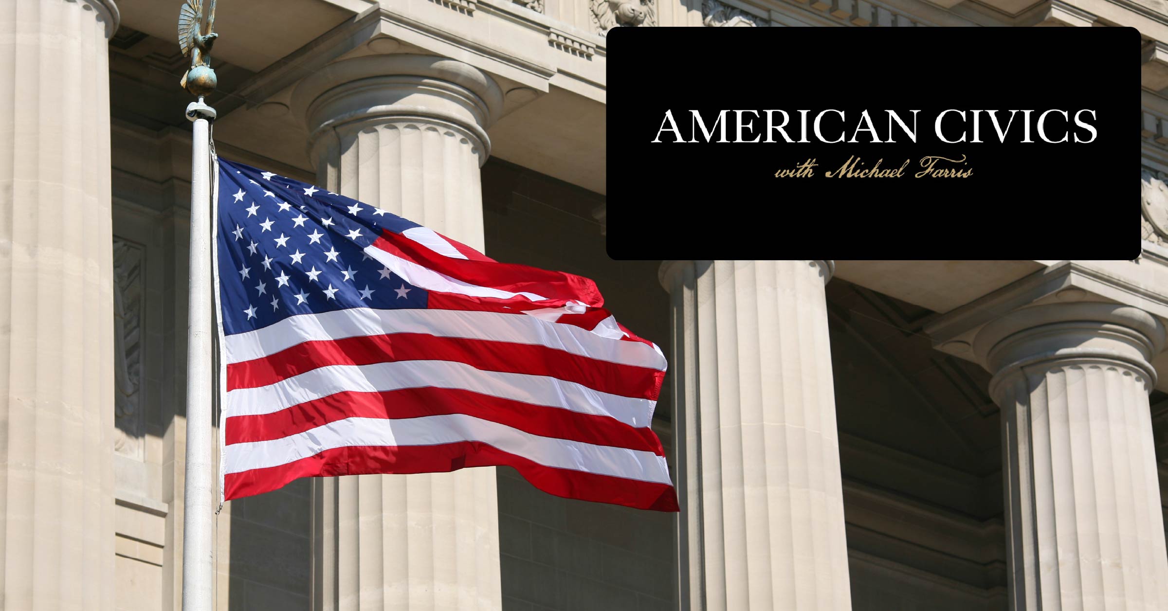 American Civics with Michael Farris